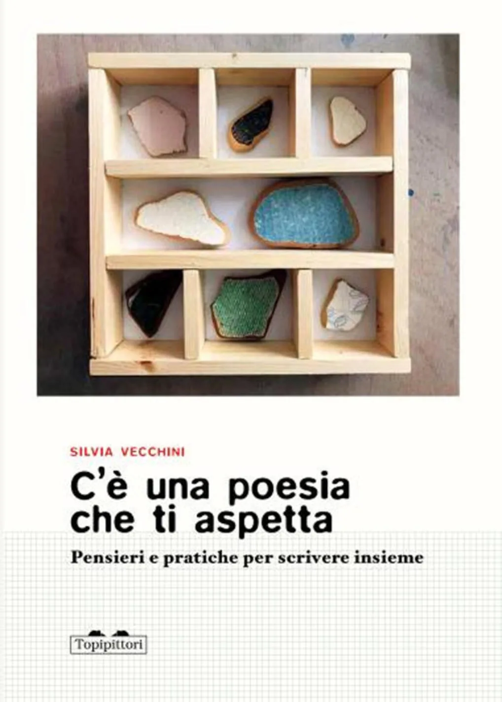 C’è una poesia che ti aspetta. Pensieri e pratiche per scrivere insieme ...